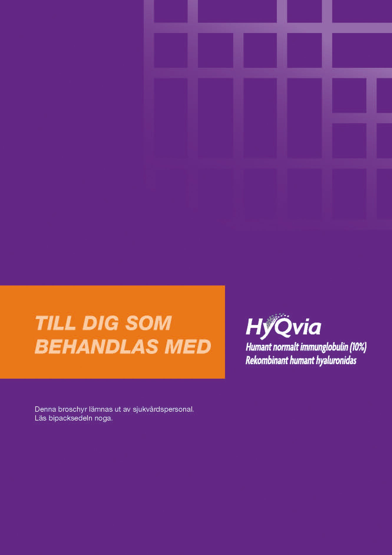Beställ material | HyQvia ı Immunbrist | Vårdpersonal | ovanligt.se